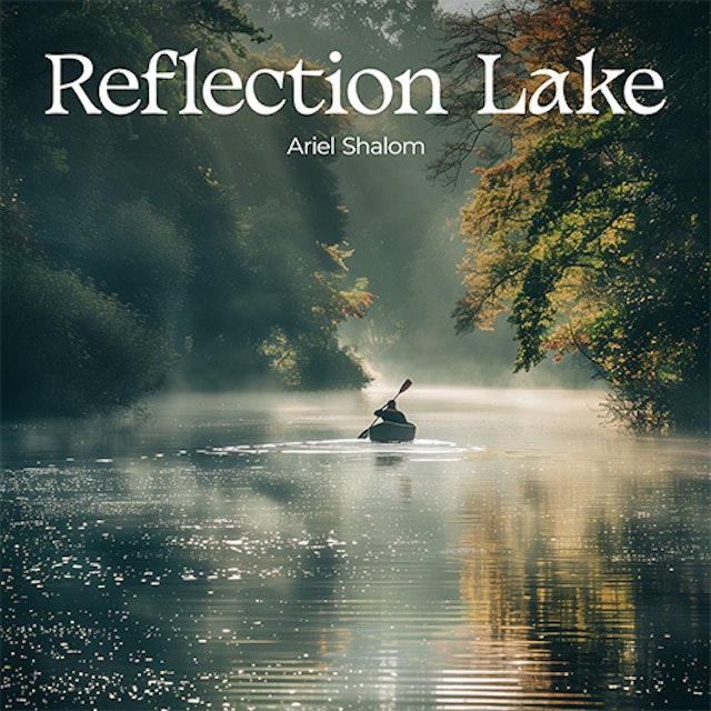 Reflection Lake by Ariel Shalom Album | Artlist