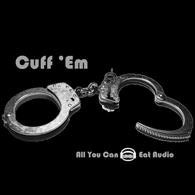 Cuff 'Em by All You Can Eat Audio | SFX - Artlist
