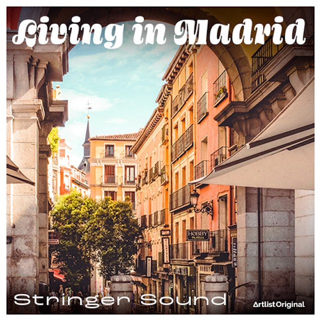 Living in Madrid by Stringer Sound | SFX - Artlist